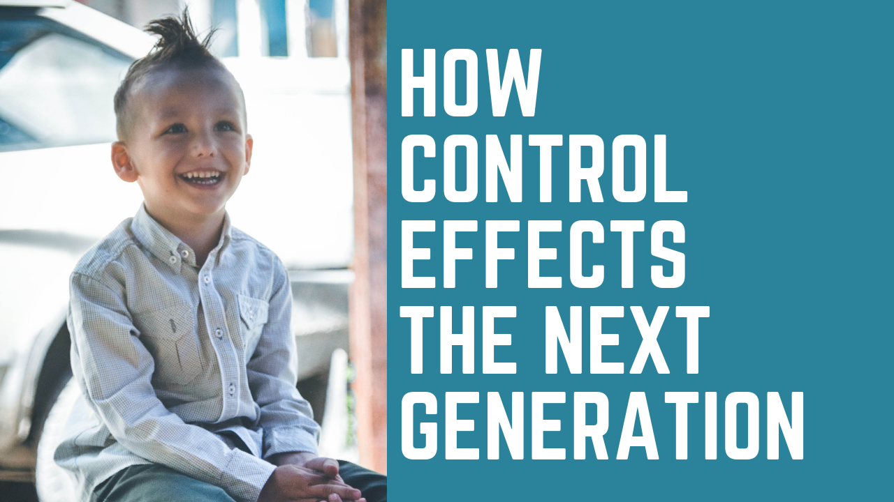 How Control Effects the Next Generation | Beauty for Ashes Mentoring