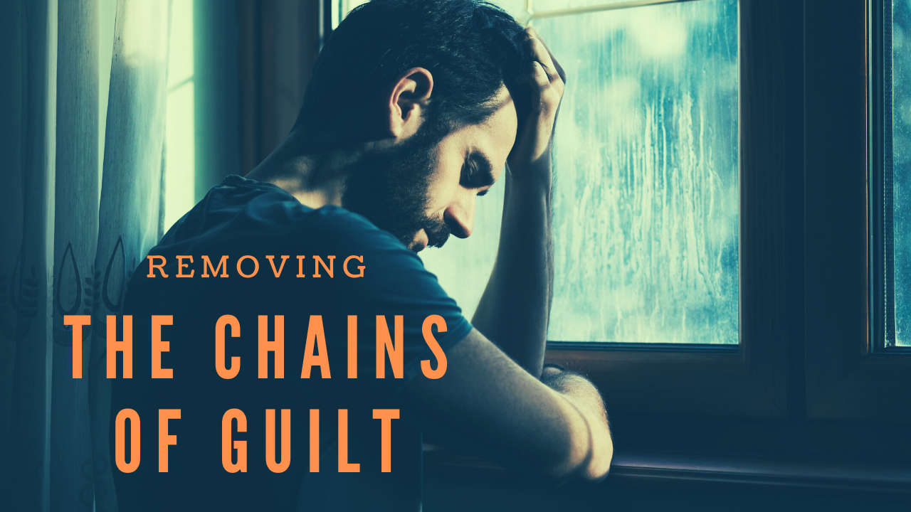 Removing the Chains of Guilt | Beauty for Ashes Mentoring