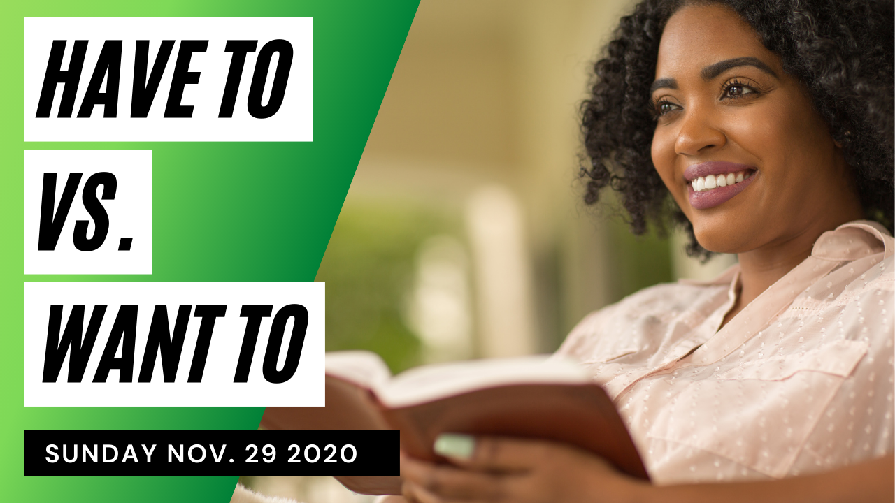 Have To Vs. Want To | Beauty for Ashes Mentoring